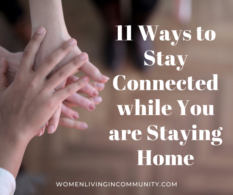 11 Ways to Stay Connected while You are Staying Home - Women for Living ...